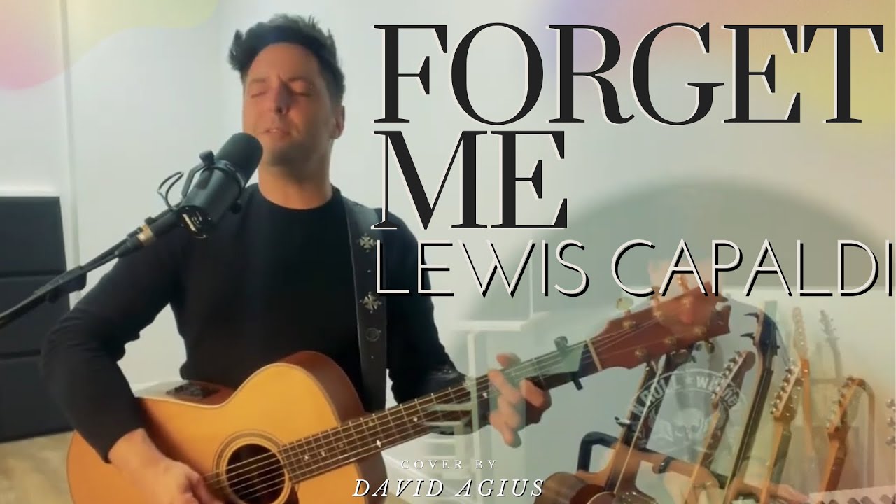 Forget Me by Lewis Capaldi. Acoustic ballad style cover by David Agius ...