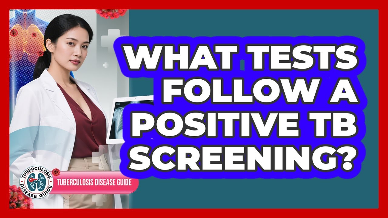 What Tests Follow A Positive TB Screening? - YouTube