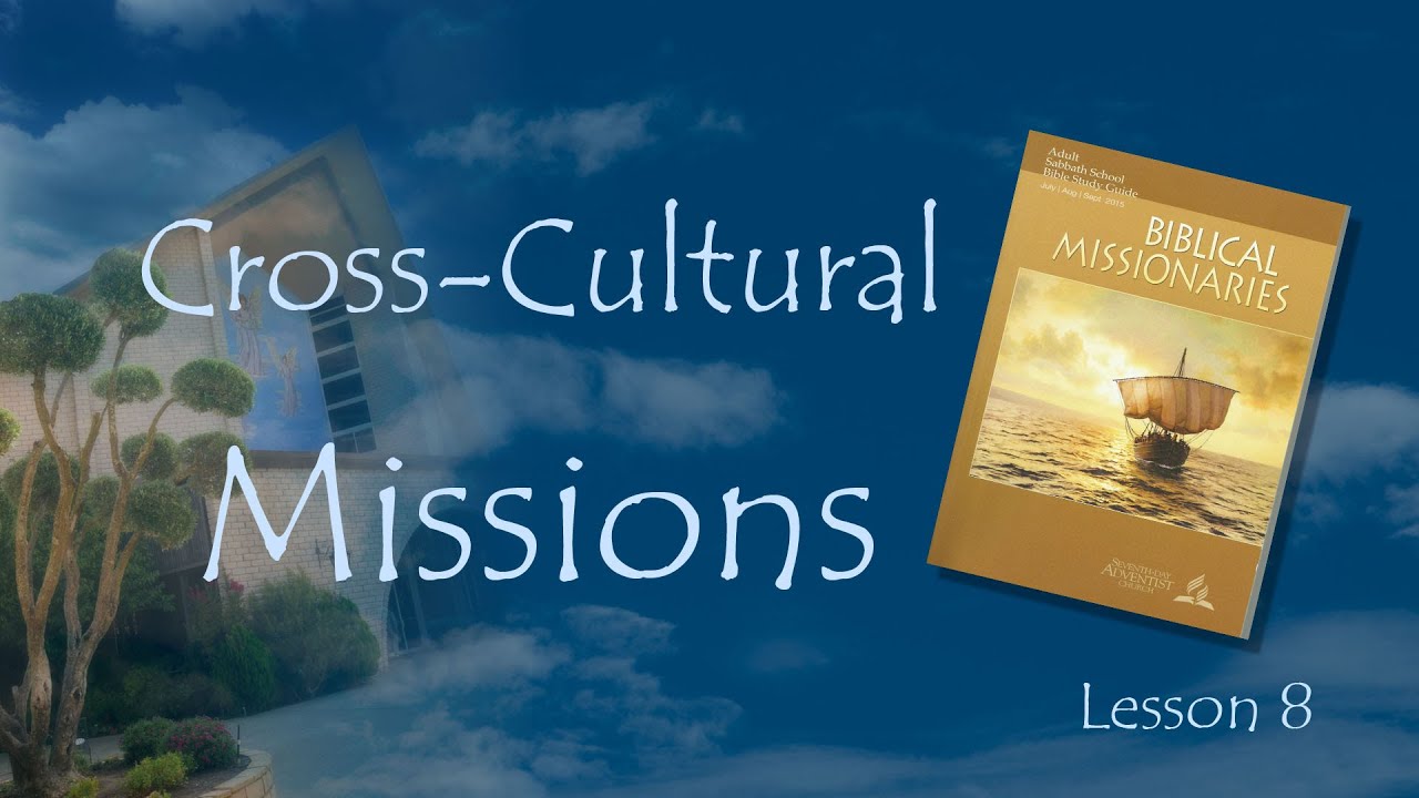 "Biblical Missionaries: Cross-Cultural Missions" (8 of 13) by Pastor ...