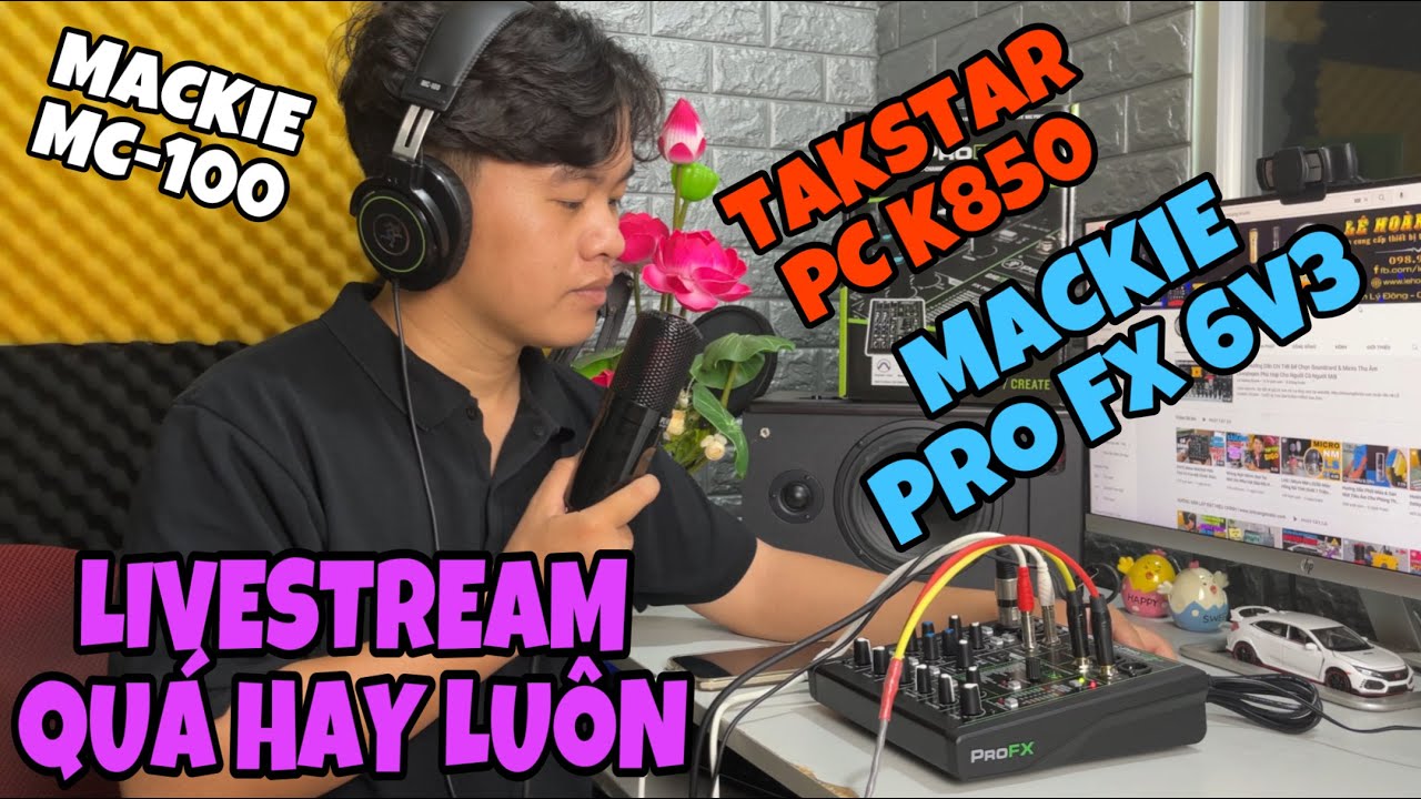 Test Mixer Mackie Pro Fx 6V3 + Micro Takstar PC K850 Thu Âm Livestream ...