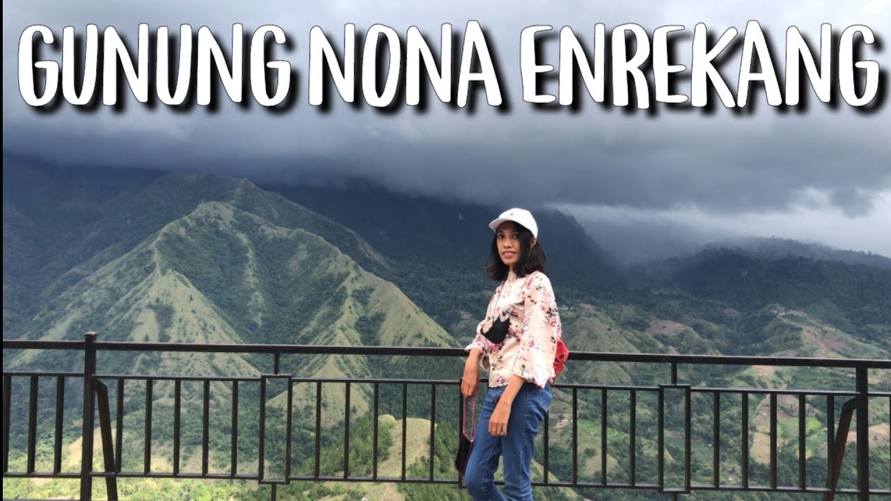 Gunung Nona Enrekang Sulawesi Selatan - YouTube