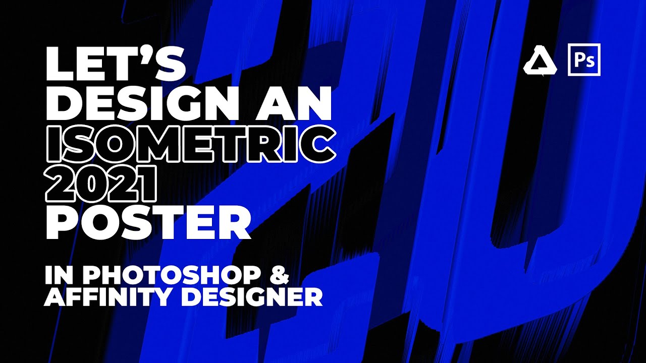 Let's Design An Isometric 2021 Poster in Affinity Designer & Photoshop ...