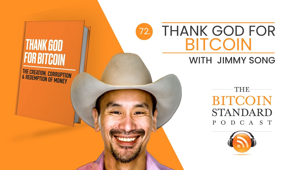 72. Thank God for Bitcoin with Jimmy Song - YouTube