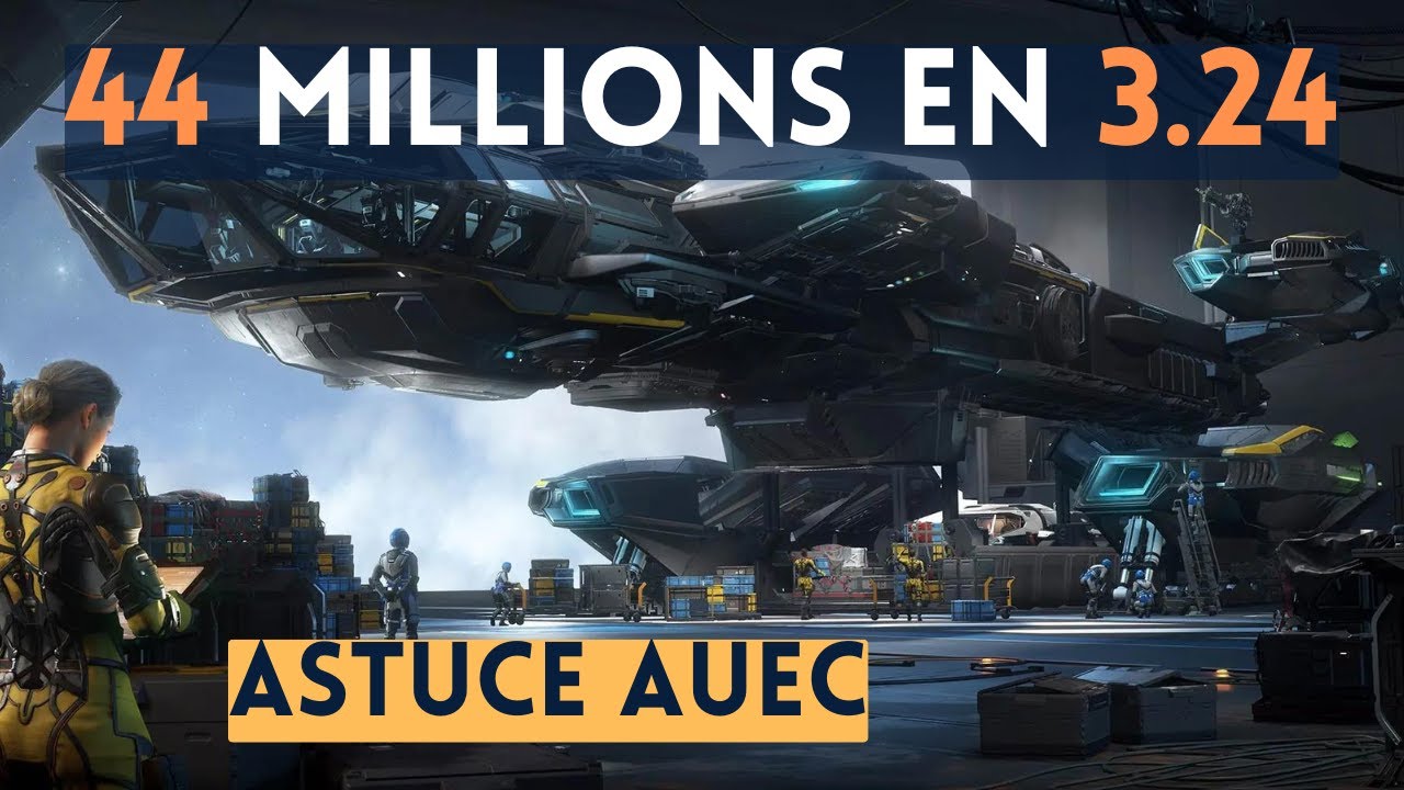 STAR CITIZEN - 44 Millions en 3.24 - Astuce aUEC - Vaughn - 44 000 000 ...