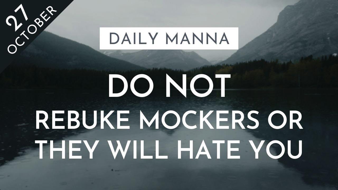 Do Not Rebuke Mockers Or They Will Hate You | Proverbs 9:7-9 | Daily ...