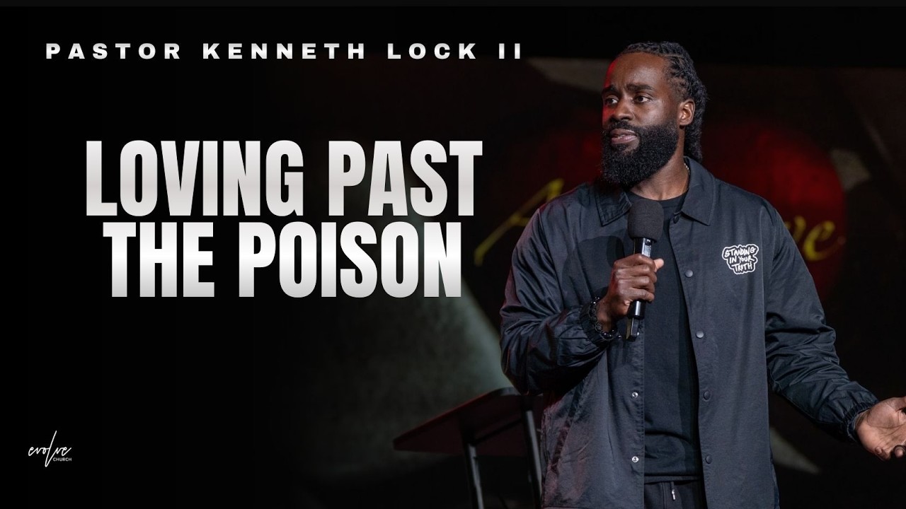 ALL LOVE ISN’T THE SAME | PASTOR KENNETH LOCK II | EVOLVE CHURCH - YouTube