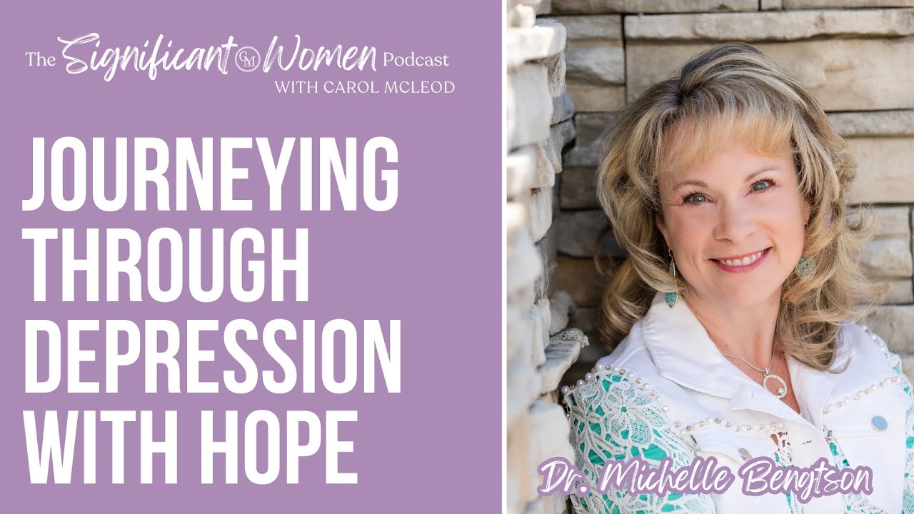 Journeying Through Depression With Hope with Dr. Michelle Bengtson ...