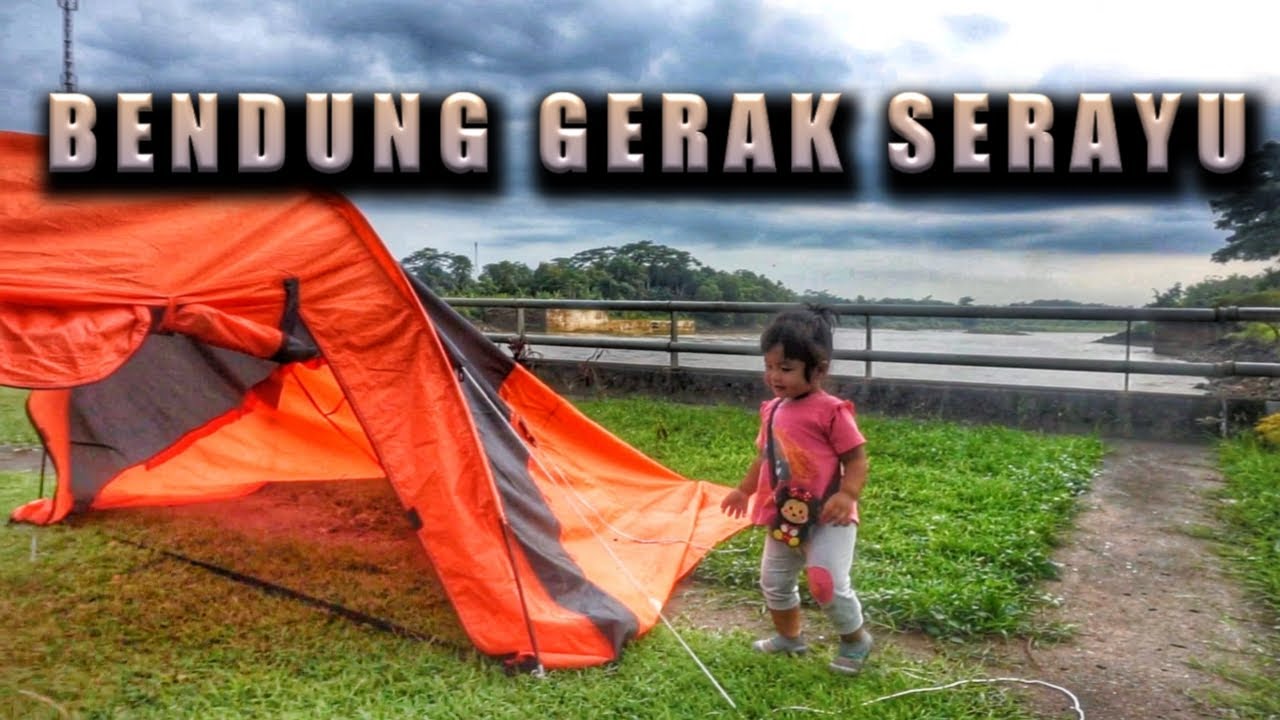 Bendung Gerak Serayu | BABY KAY LATIHAN CAMPING | - YouTube