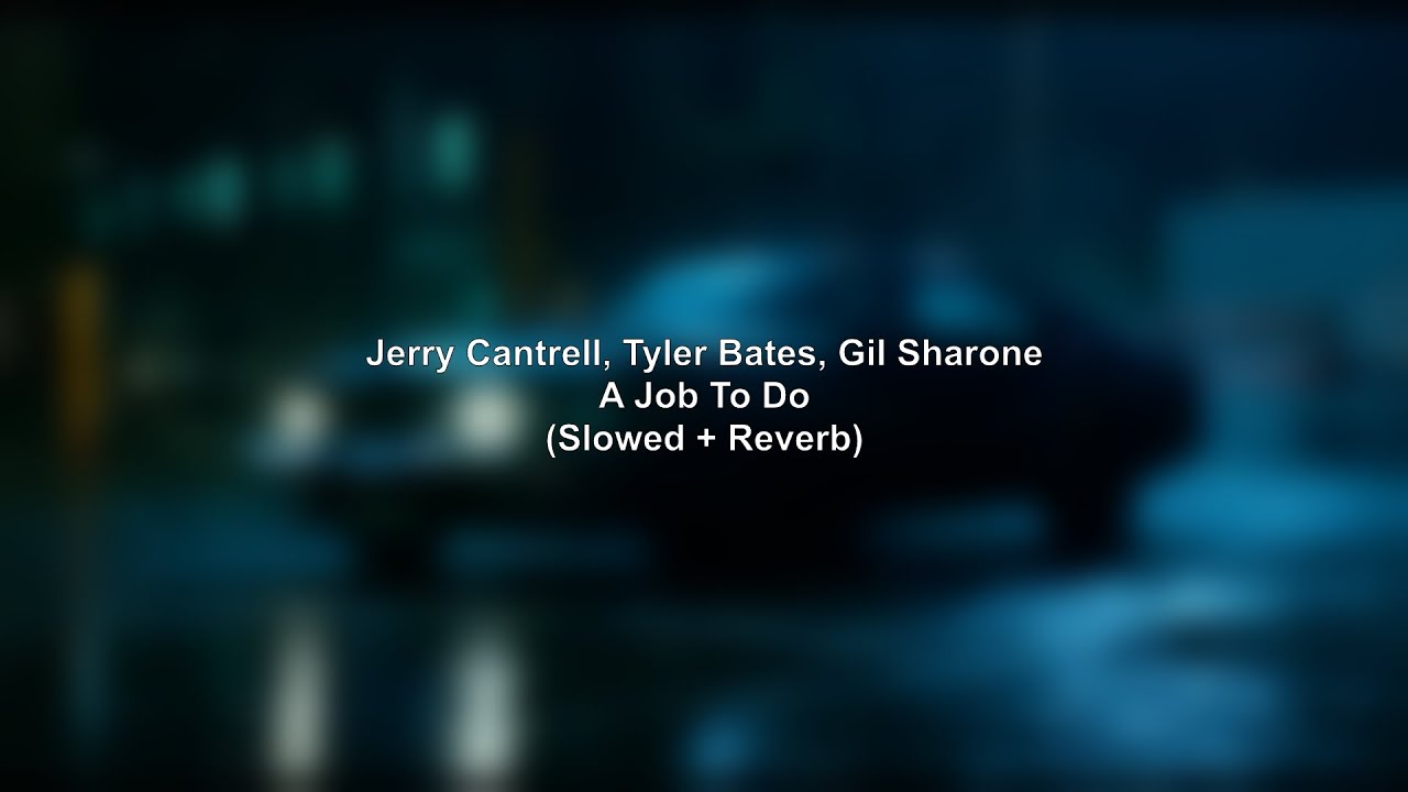 Jerry Cantrell - A Job To Do (From: John Wick: Chapter 2) (Slowed + Reverb) - YouTube