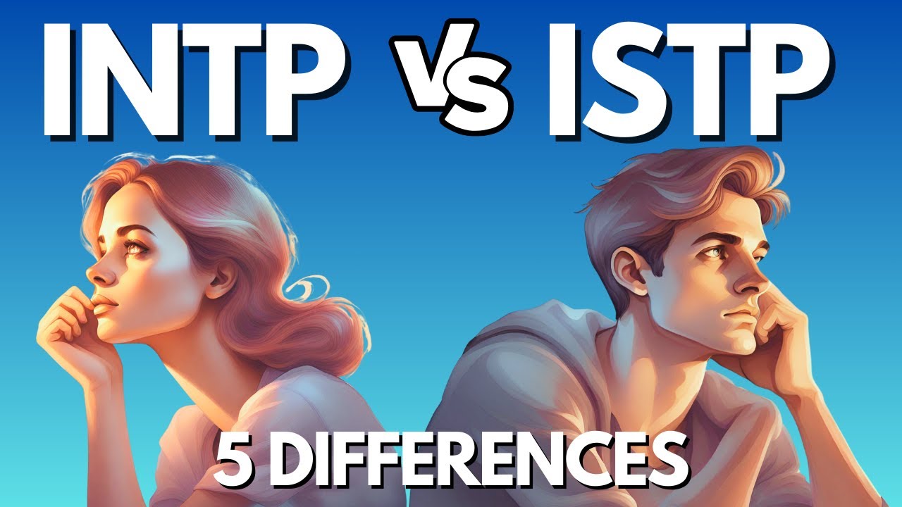 INTP vs ISTP - Unveiling the 5 Key Differences - YouTube