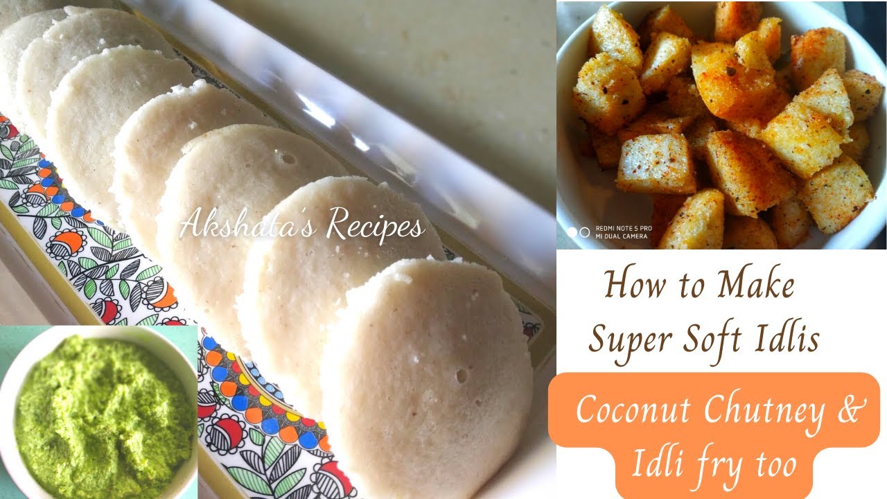 How To Make Super Soft Idlis|idli fry recipe & Coconut Chutney Recipe ...