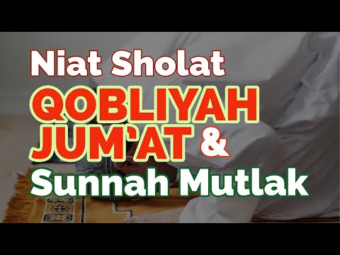 Niat Sholat Qobliyah Jumat dan Shalat Sunnah Mutlak