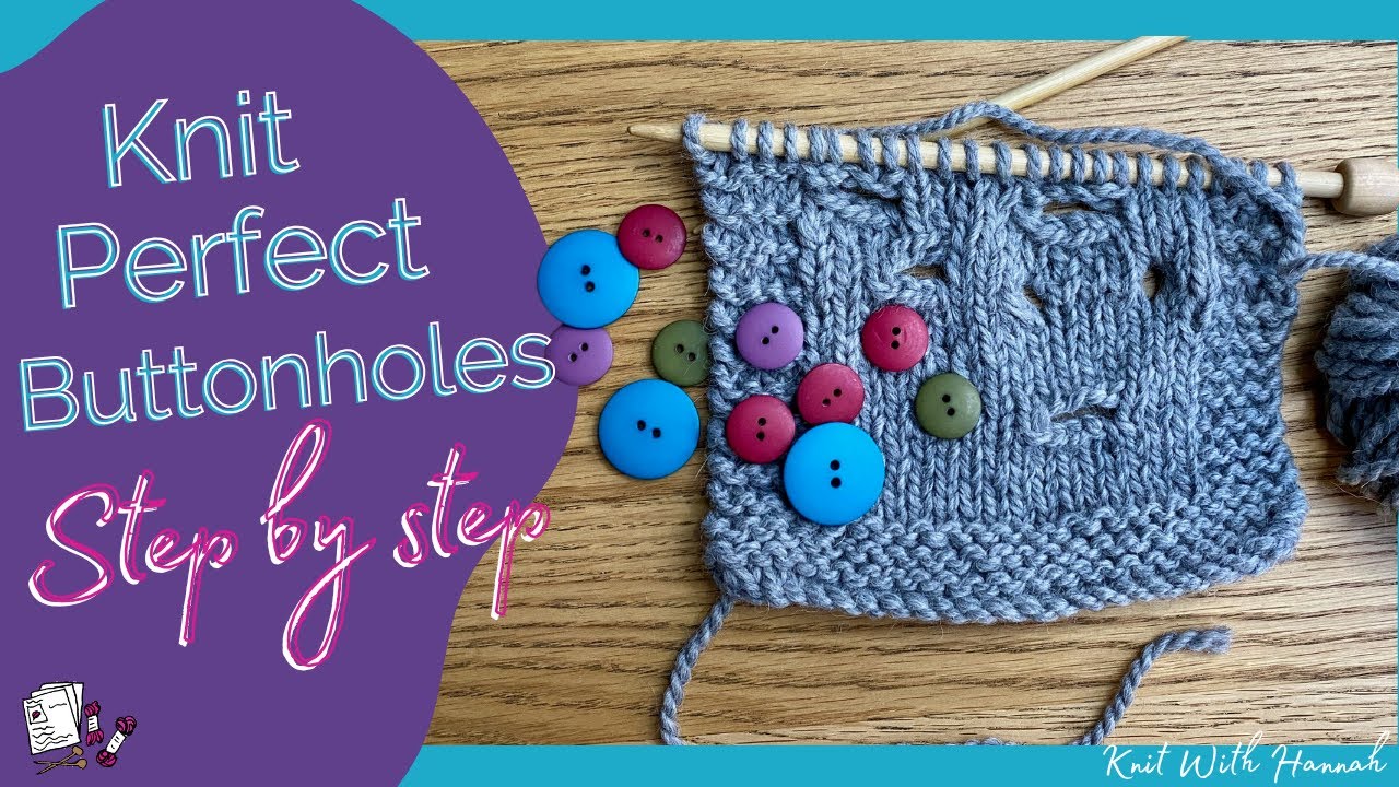 Buttonhole Knitting Tutorial: 3 Essential Methods - YouTube