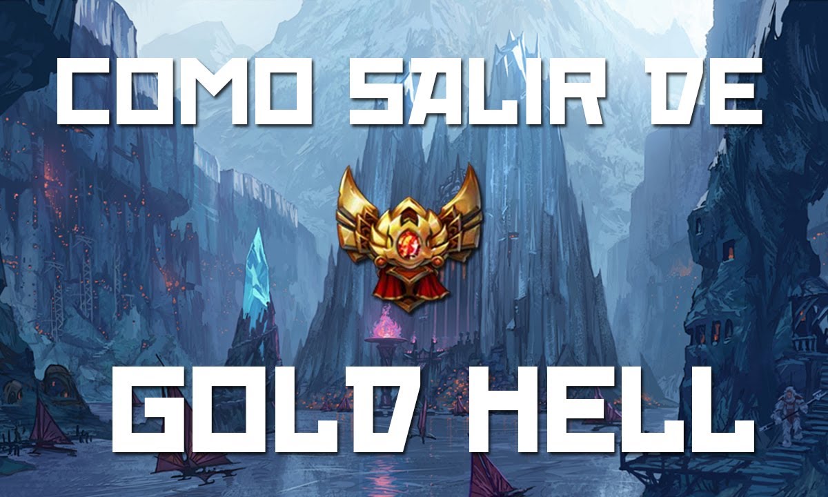 [Guia] Como Salir de Gold Elo Hell - YouTube