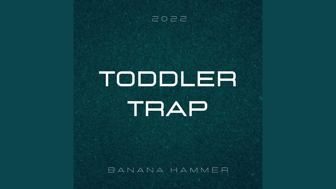Toddler Trap - YouTube