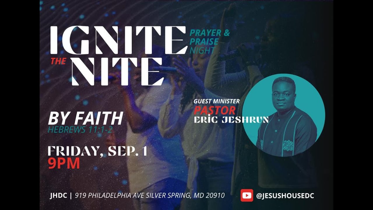 IGNITE The Nite Prayer & Praise Night By Faith | Pastor Eric Jeshrun ...