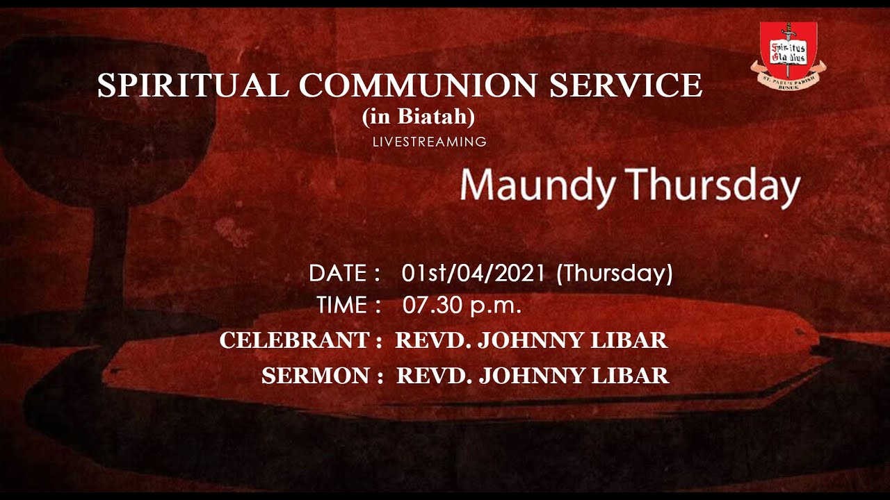 MAUNDY THURSDAY (SPIRITUAL COMMUNION SERVICE) - YouTube