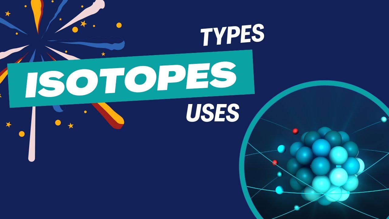 Isotopes | Definition Types & Uses | Important topic | Chapter 3 ...