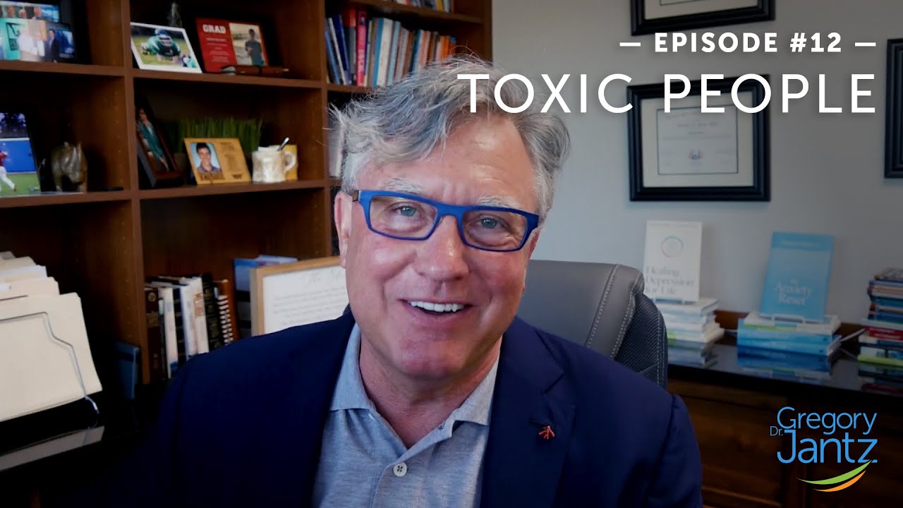 #12 – Dr. Gregory Jantz Discusses How to Deal With Toxic People - YouTube