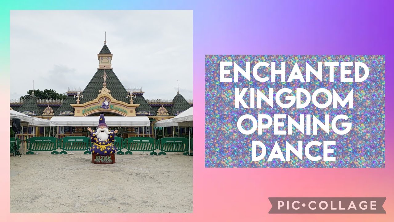 ENCHANTED KINGDOM OPENING DANCE - YouTube
