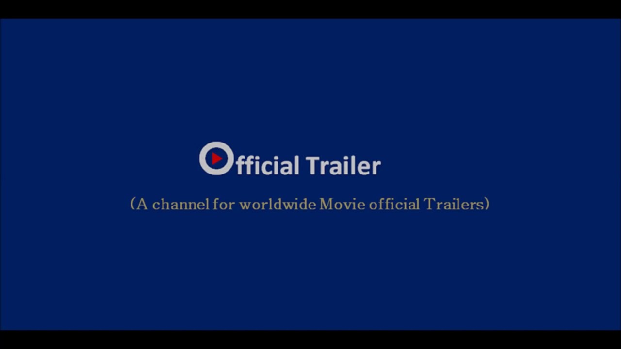 Official Trailer is a channel for worldwide movie official Trailers ...