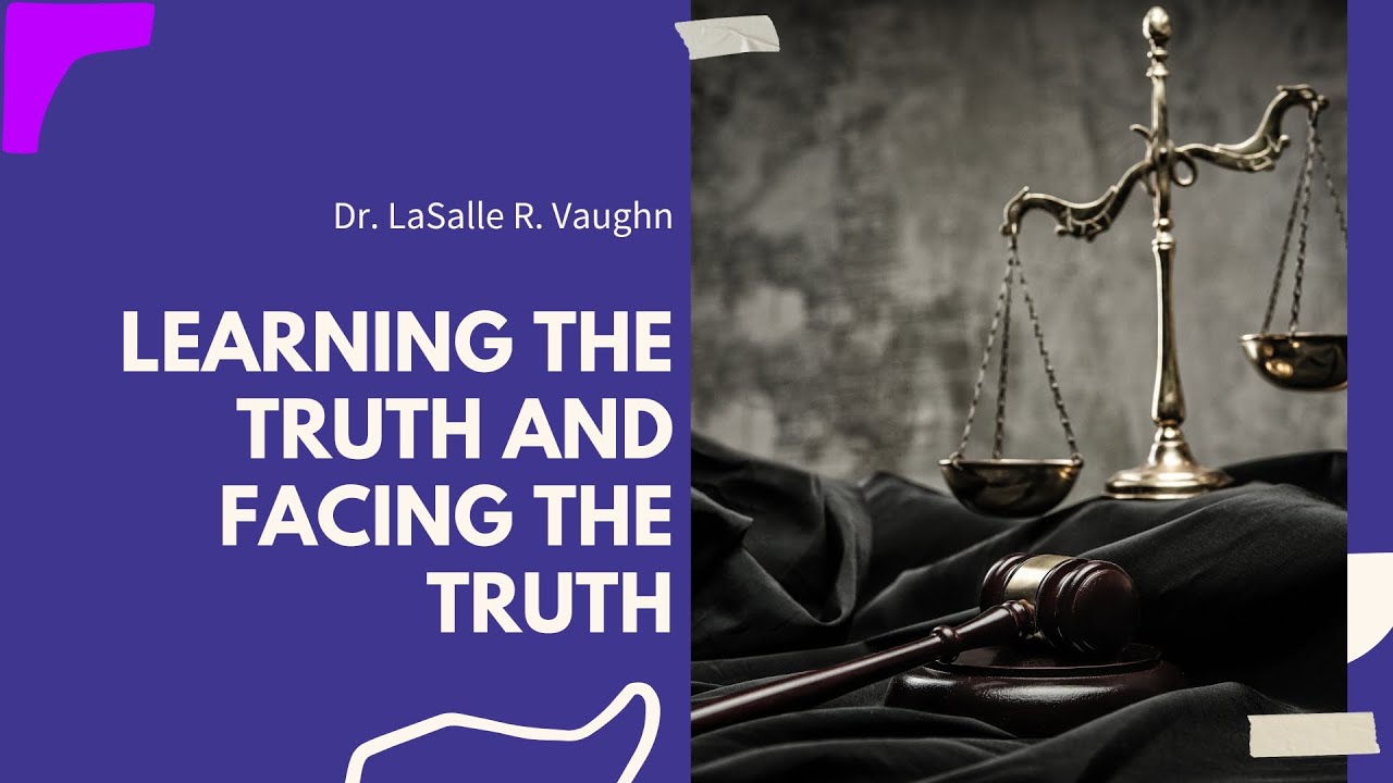 Learning the Truth and Facing the Truth - YouTube