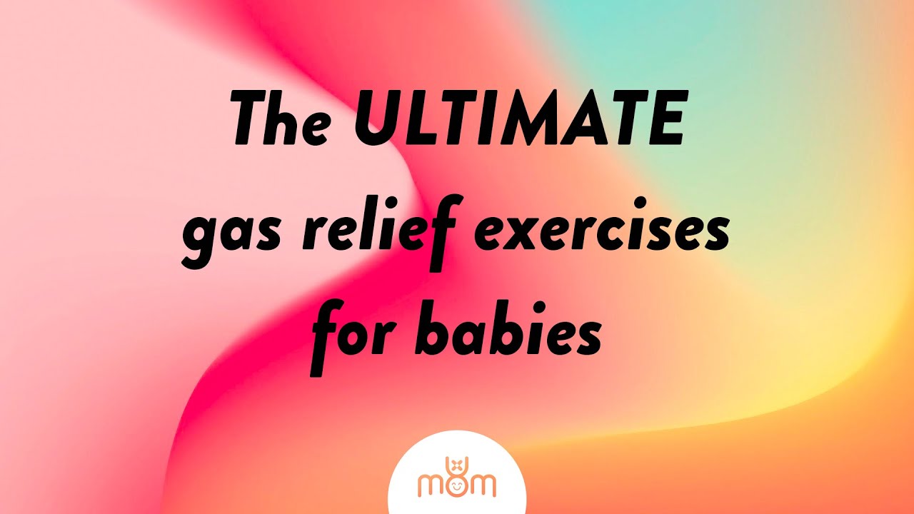 The ULTIMATE gas relief exercises for babies - YouTube