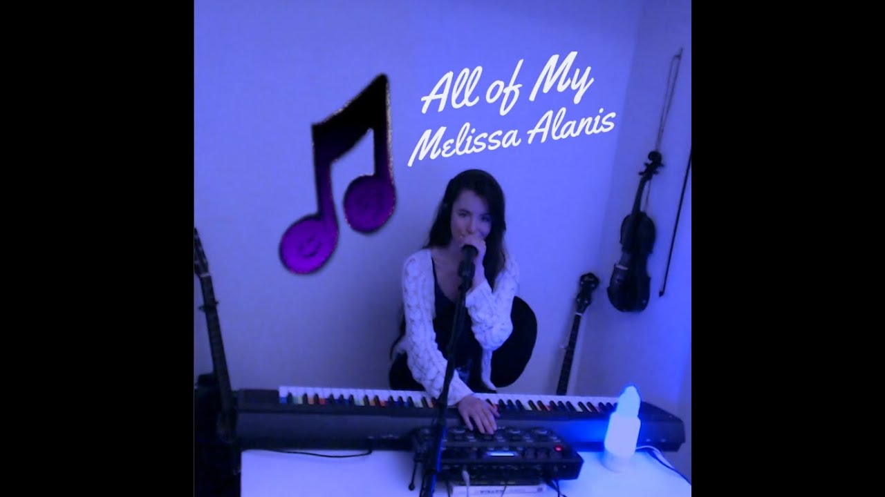 Melissa Alanis – All of My - YouTube
