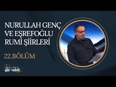 Nurullah Genç ve Eşrefoğlu Rumi Şiirleri | İbrahim Sadri ile Şiir Vakti (22. Bölüm)