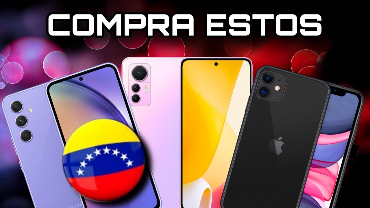 🇻🇪LOS MEJORES CELULARES PARA COMPRAR EN VENEZUELA 2023!TOP CALIDAD ...