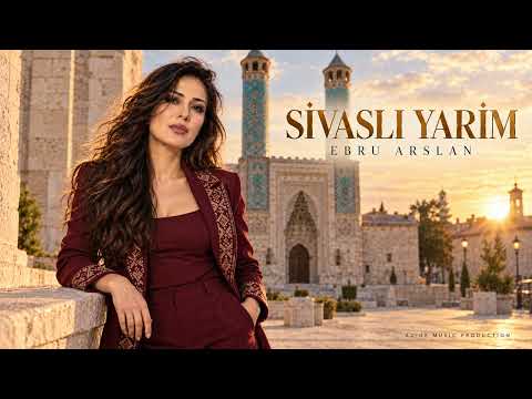 Ebru Arslan / Sivaslı Yarim #YeniŞarkı2026