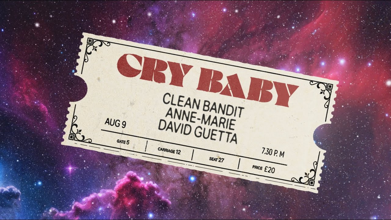 Clean Bandit, Anne-Marie, David Guetta - Cry Baby (Official Lyric Video ...