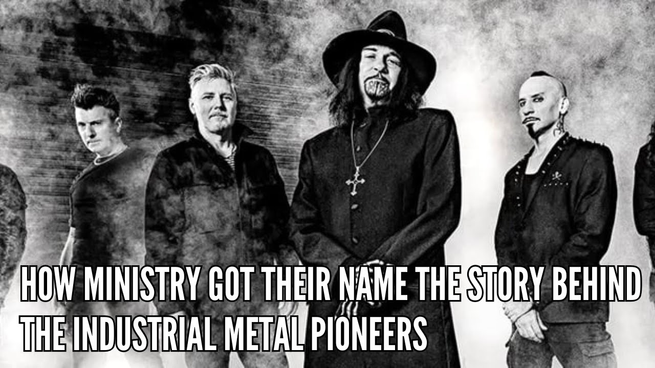 How Ministry Got Their Name The Story Behind the Industrial Metal ...