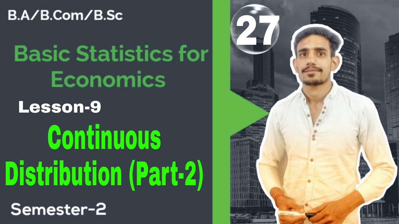 #27 Continuous Distribution (Part-2) | Statistics for Economics ...