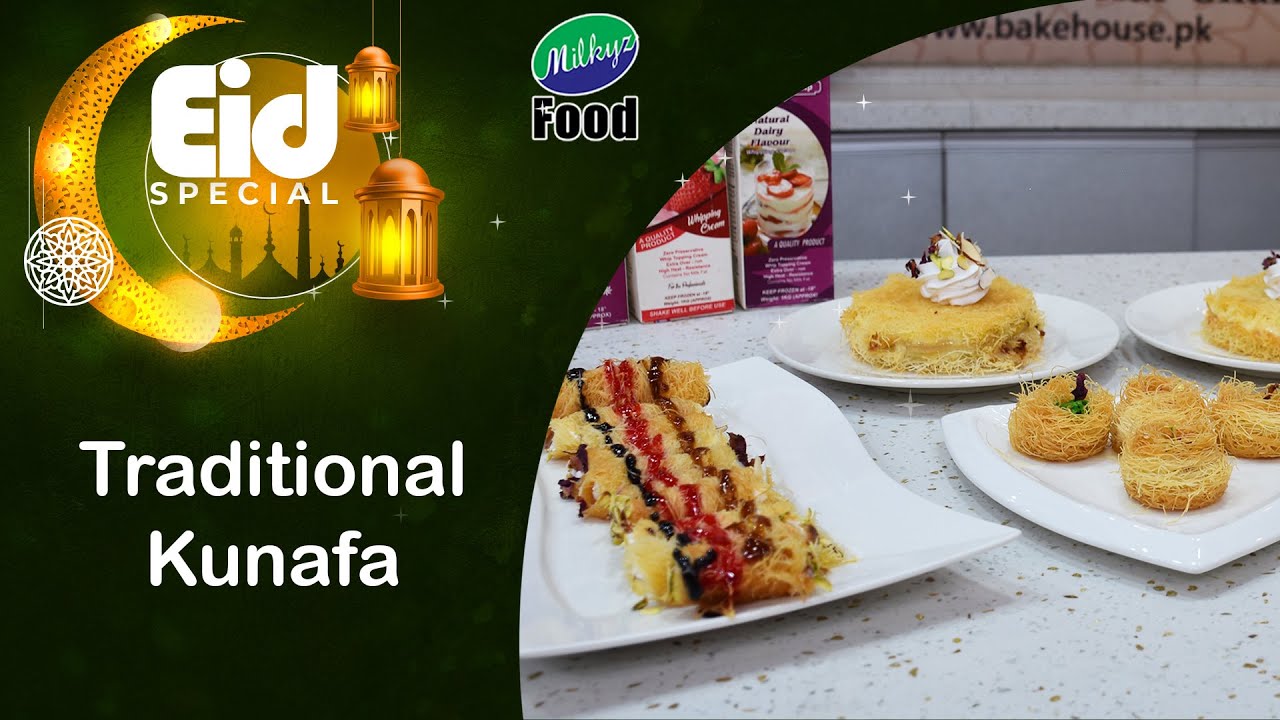Traditional Kunafa | Milkyz Food | Chef Rasheed | Chef Unaid | Recipe ...