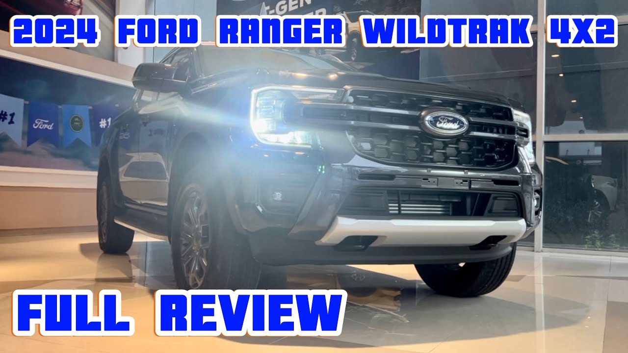 2024 FORD RANGER WILDTRAK 4x2 - FULL REVIEW (Philippines) - YouTube