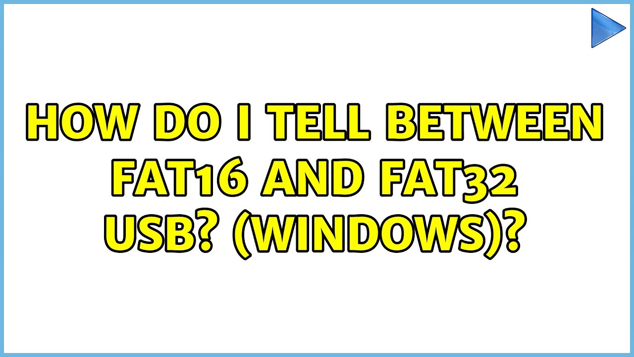 How do I tell between FAT16 and FAT32 USB? (Windows)? (2 Solutions ...