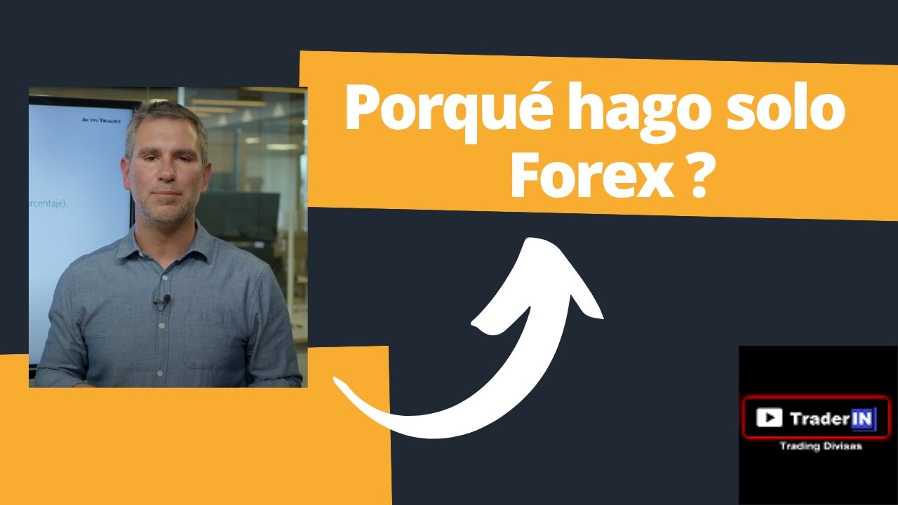 Por qué hago solo forex? De que me beneficio? - YouTube