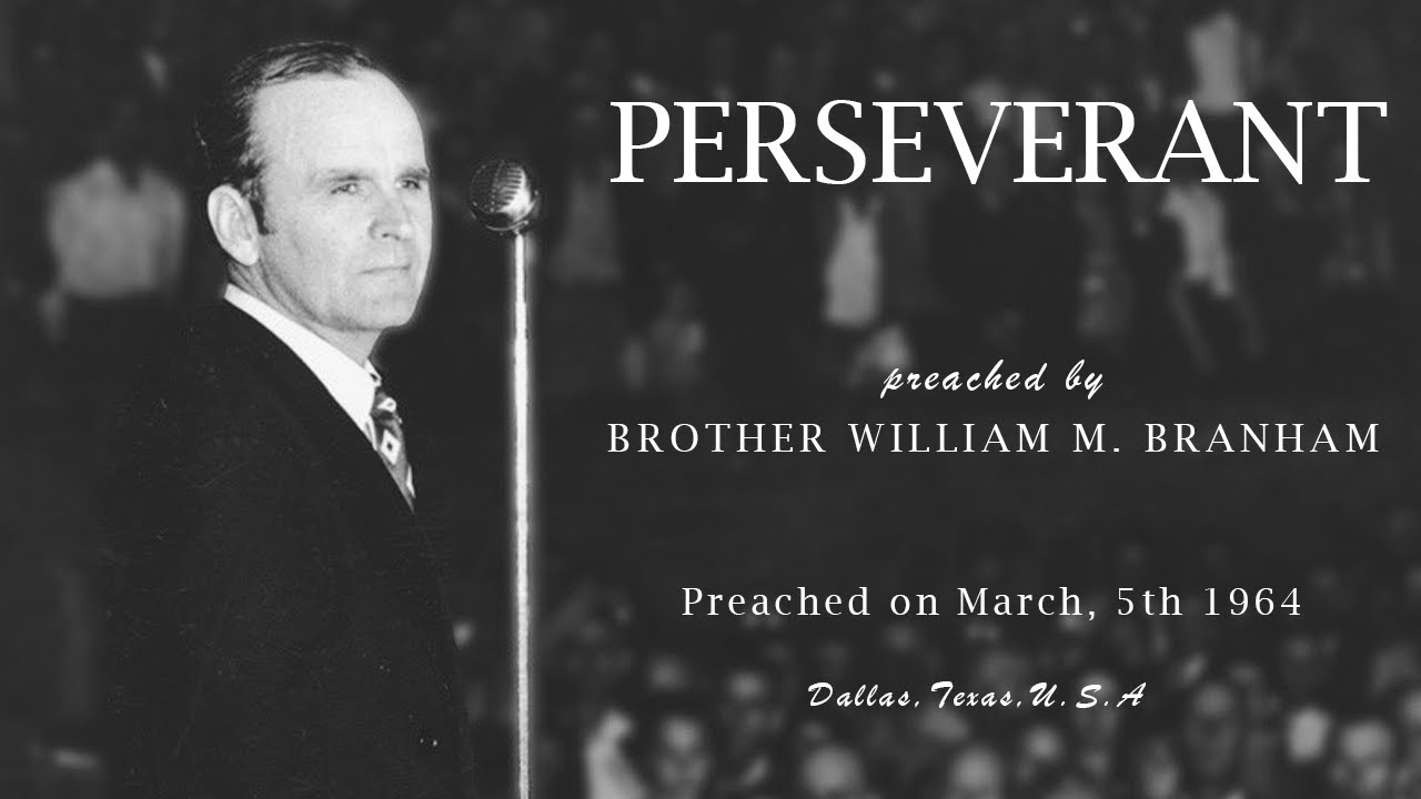 Perseverant (1964-03-05) by Brother William Branham (EN) - YouTube