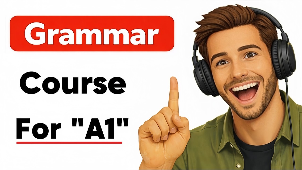 Full English Grammar Course for Beginners | A1 A2 Tenses Explained ...