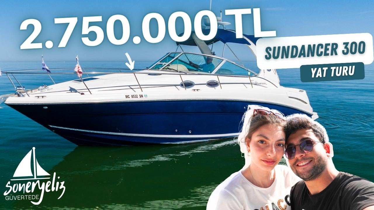 105.000 EURO DEĞERİNDEKİ SEA RAY SUNDANCER 300 YAT TURU | SONER YELİZ ...
