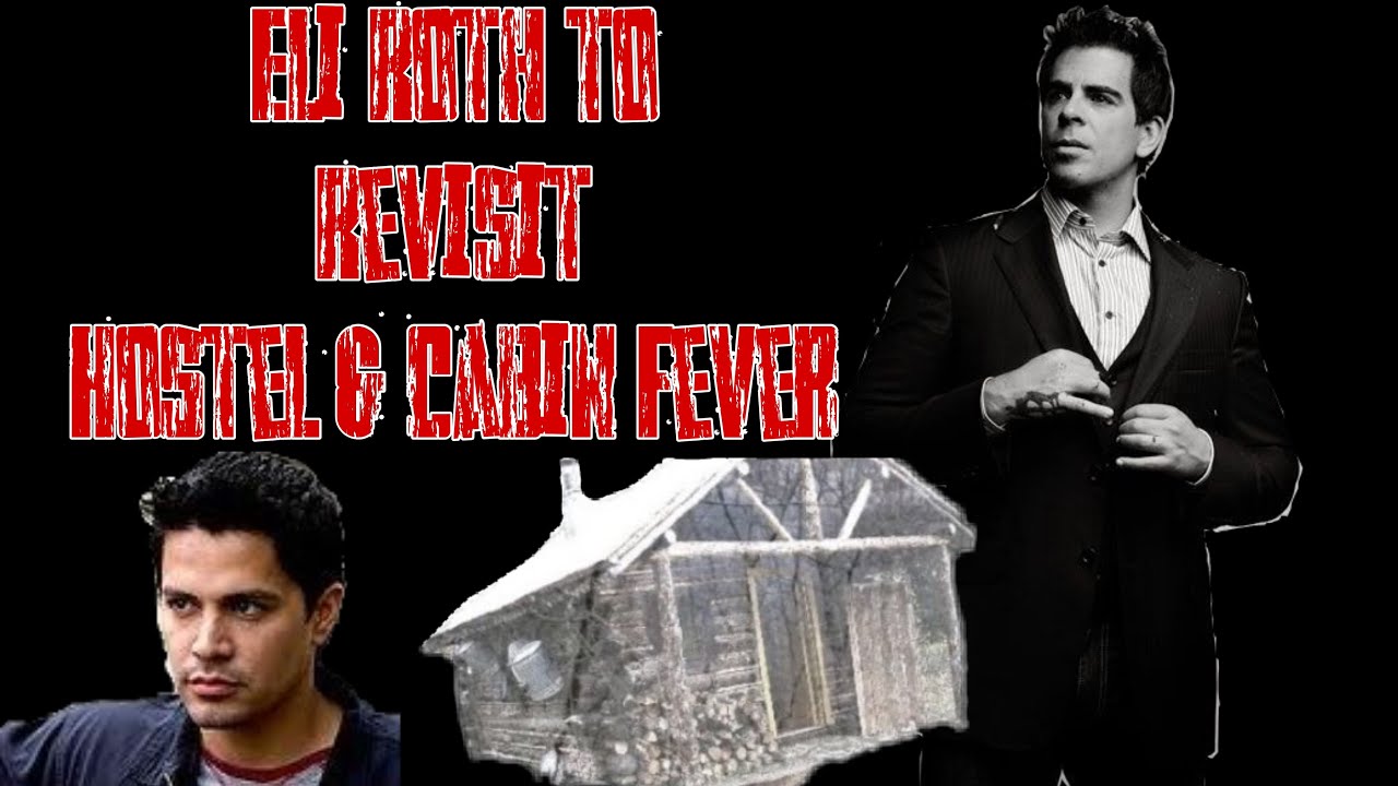ELI ROTH TO REVISIT HOSTEL & CABIN FEVER - YouTube