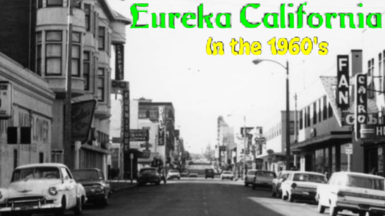 Historic Photos Of Eureka CA - YouTube
