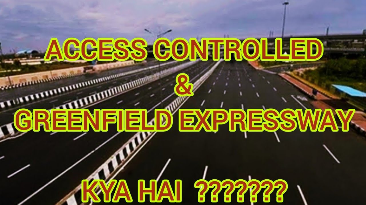 ACCESS CONTROLLED EXPRESSWAY AND GREENFIELD EXPRESSWAY KYA HAI।। - YouTube