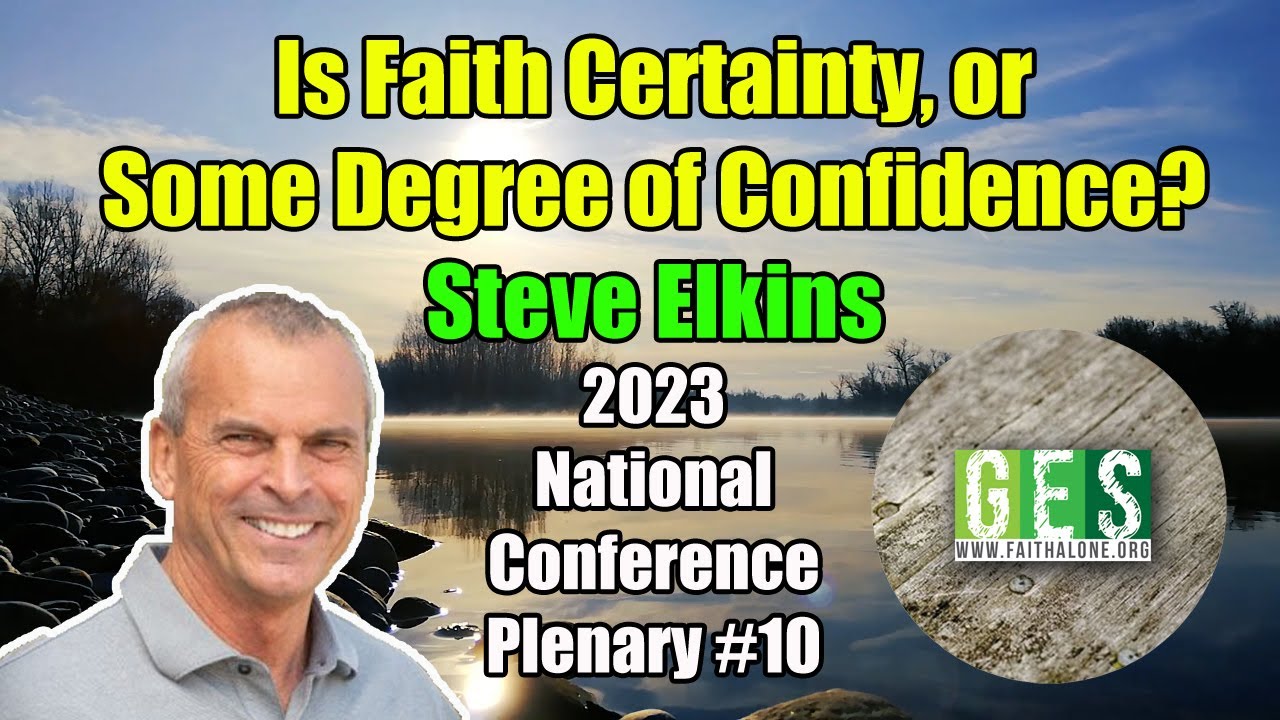 Is Faith Certainty, or Some Degree of Confidence? - Steve Elkins - YouTube