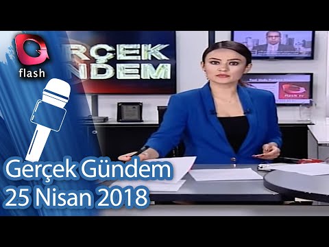 Gerçek Gündem - 25 Nisan 2018