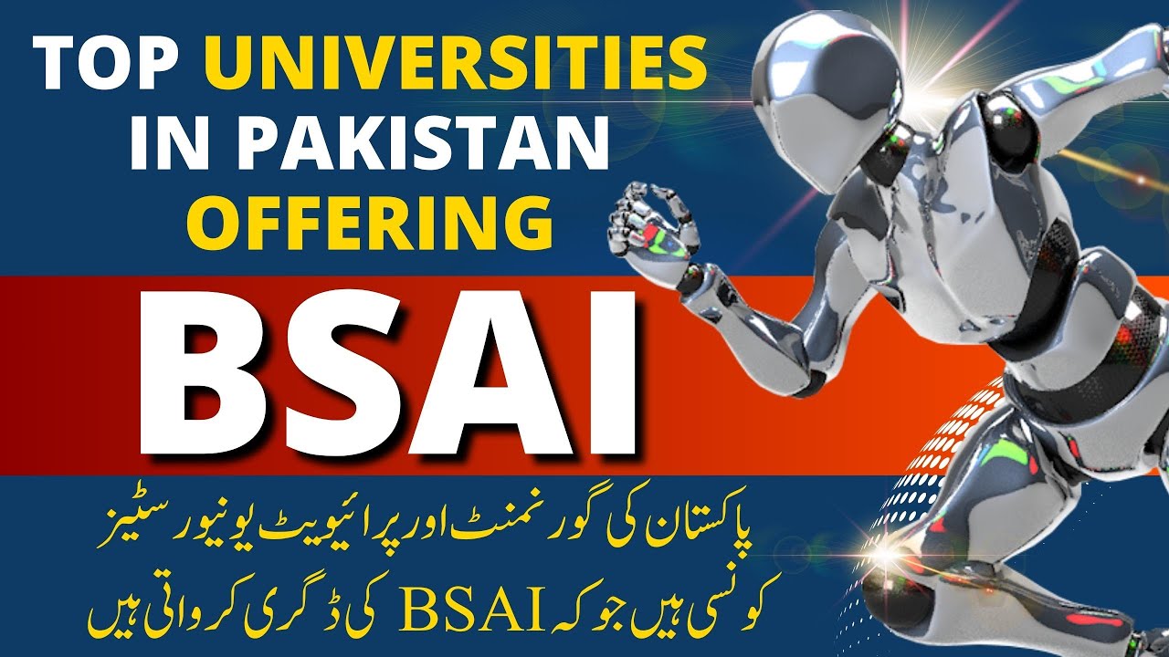 Top Universities in Pakistan offering BSAI | Top Government and Private ...