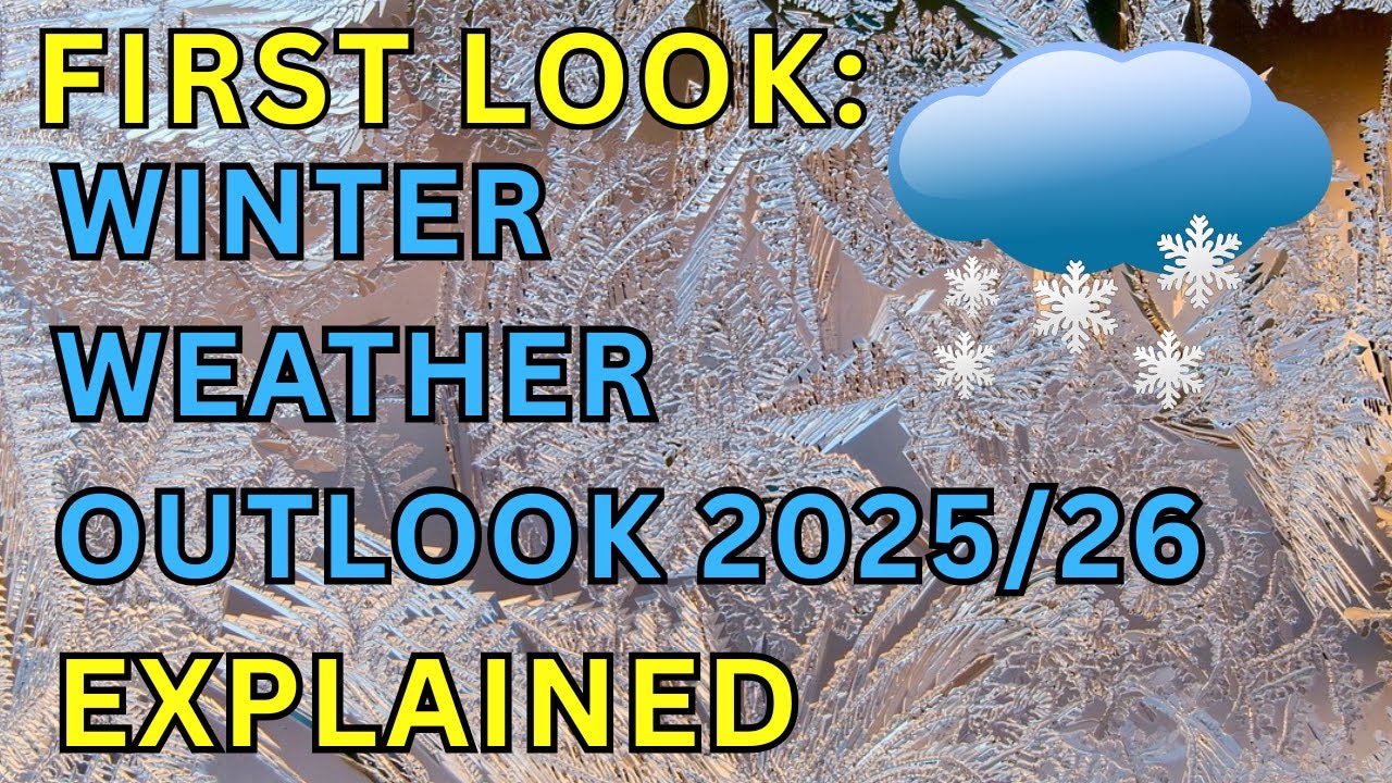 FIRST LOOK: AT WINTER WEATHER OUTLOOK FOR 2025/26, EXPLAINED - YouTube
