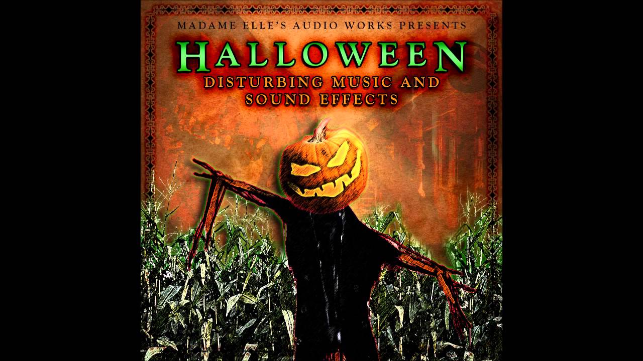 Halloween Disturbing Music And Sound Effects - Madame Elle's Laboratory ...