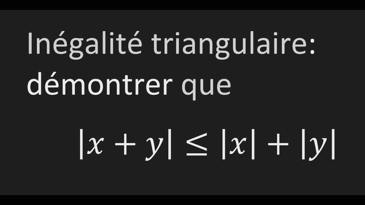 comment démontrer l'inégalité triangulaire - YouTube